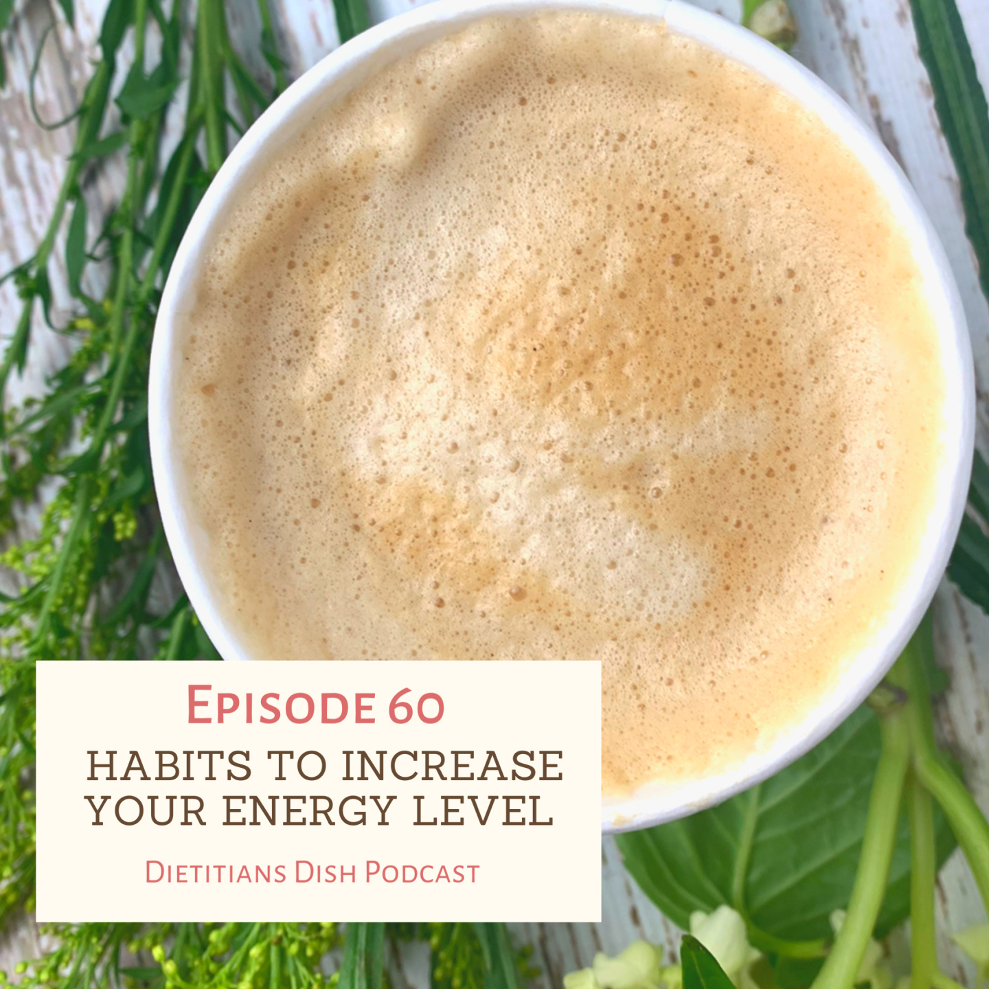 Episode 60 – Habits and Tips to Increase Your Energy Level